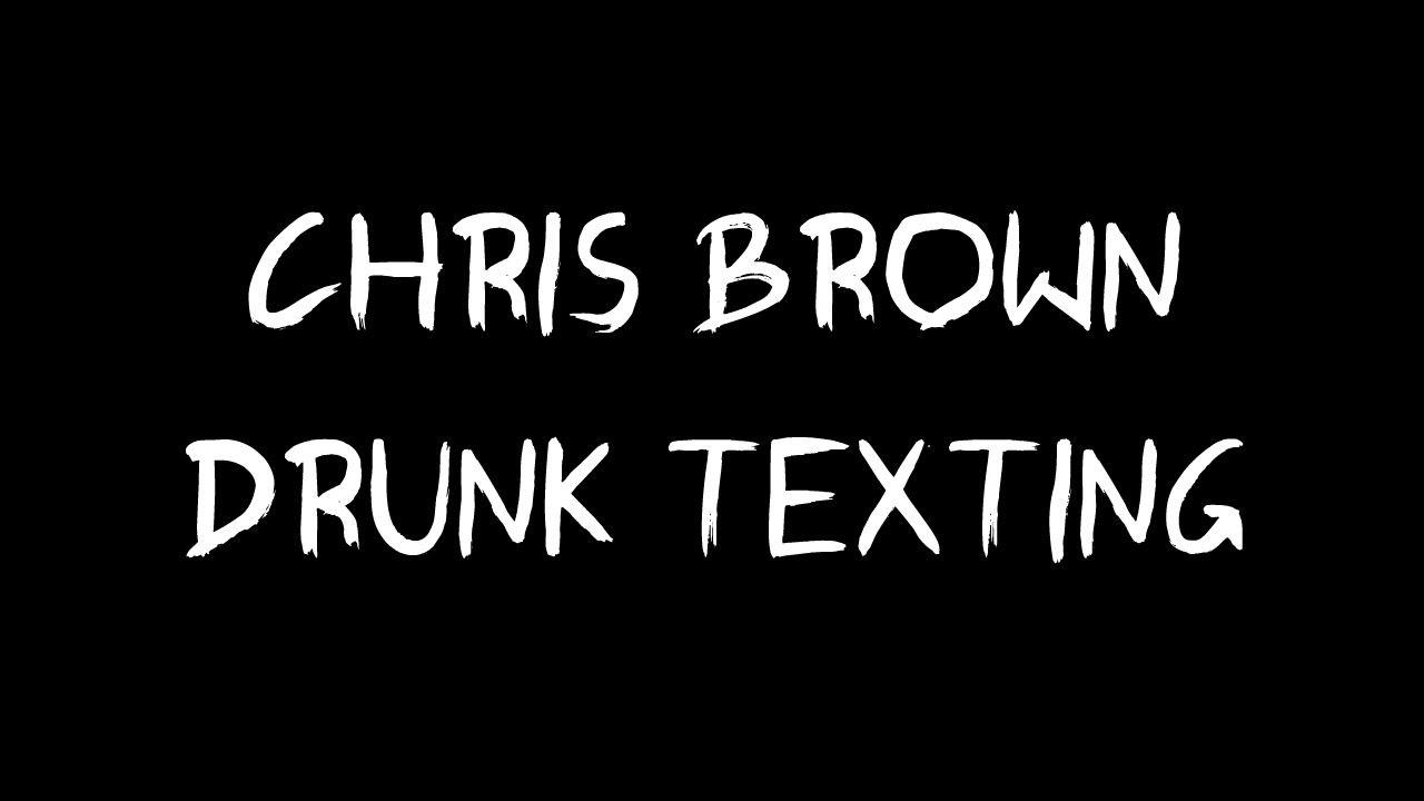 Chris Brown - Drunk Texting ( Official Lyric Video ) - YouTube