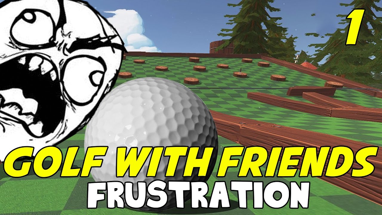 A Game of Frustration | Part 1 | Golf With Friends - YouTube