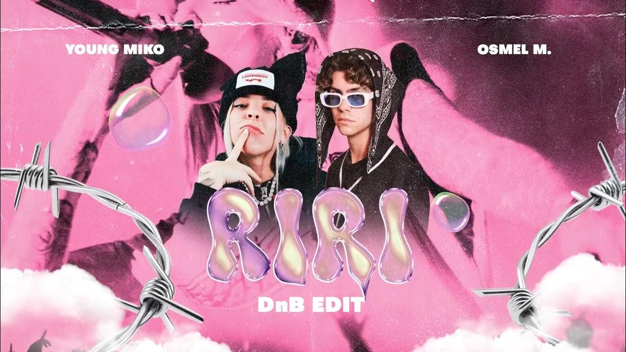 Young Miko - Riri (Osmel M. DnB Edit) - YouTube