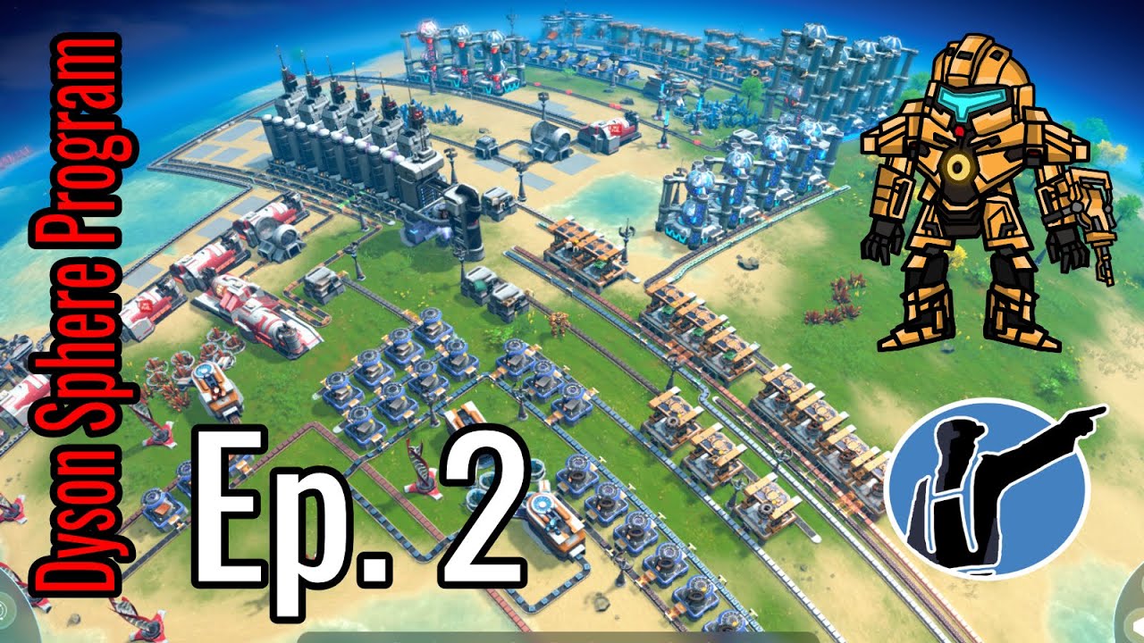Dyson Sphere Program Ep. 2 - Expanding Power and Starting Blue Cube ...