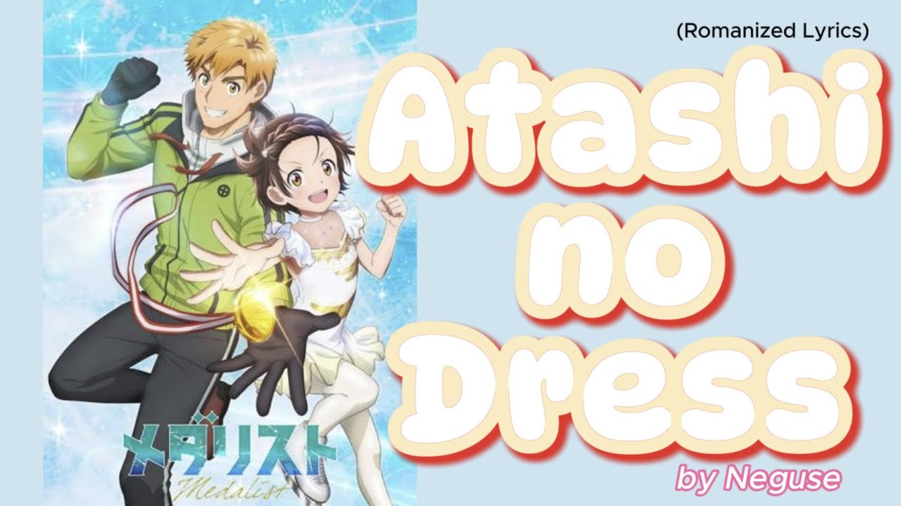 Medarisuto 』- Ending FULL " Atashi no Dress " by Neguse (Romanized ...