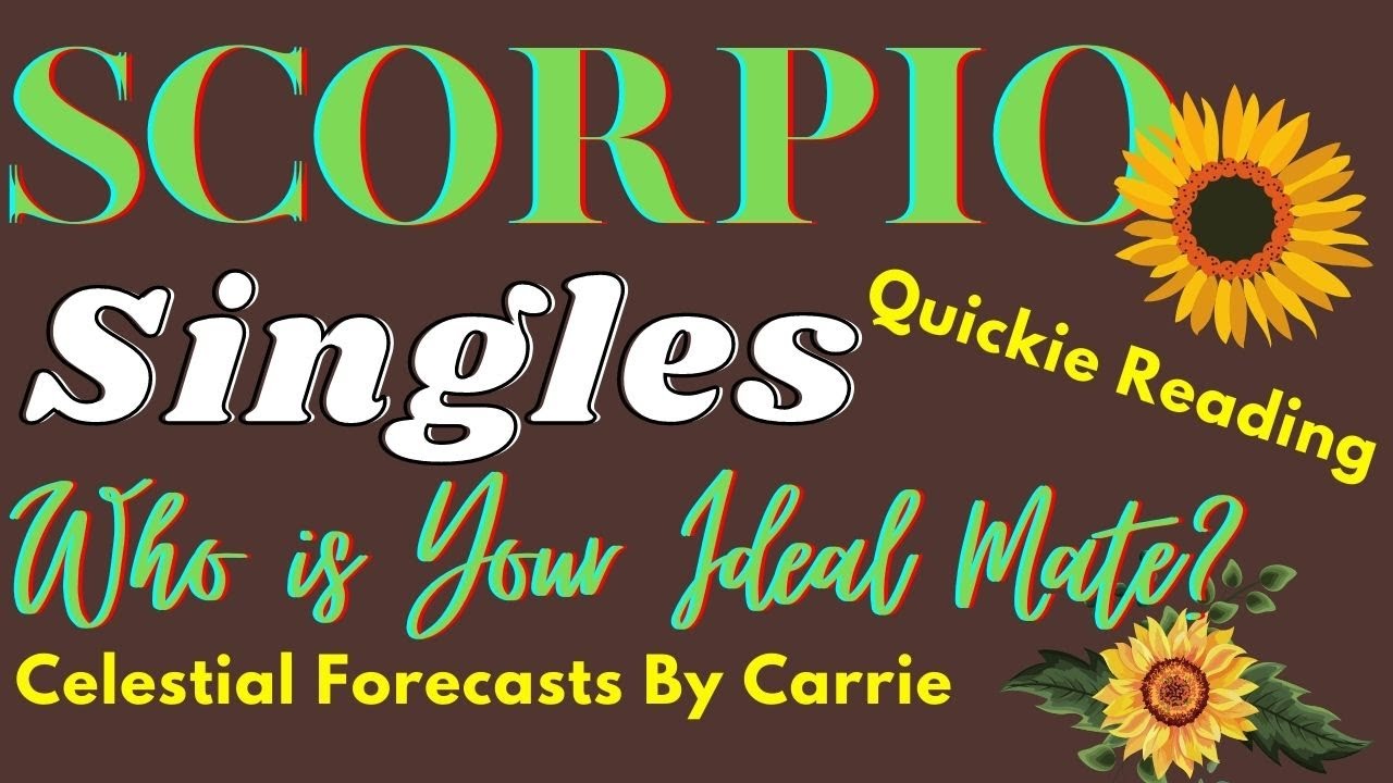 SCORPIO SINGLES!♏WHO IS YOUR IDEAL MATE? - YouTube