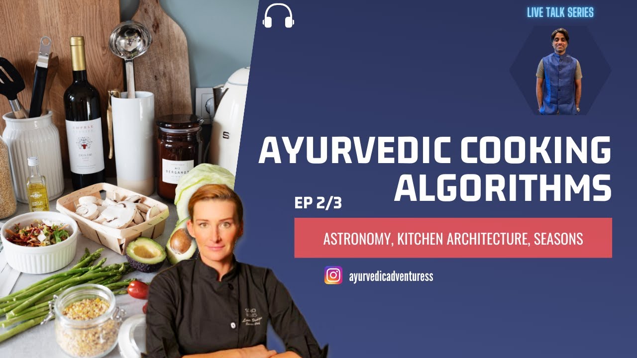 #RECORDEDTALKS- Ep-2/3 Ayurvedic Cooking Algorithms & Its Modern Day ...