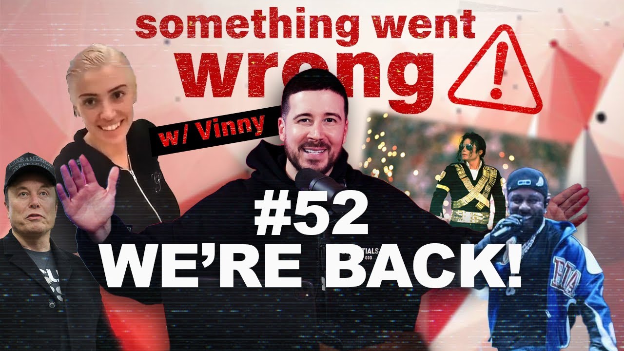 We're Back! | Something Went Wrong W/ Vinny - YouTube