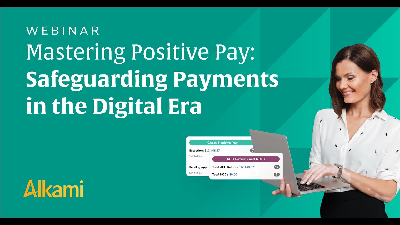 Mastering Positive Pay: Safeguarding Payments in the Digital Era - YouTube
