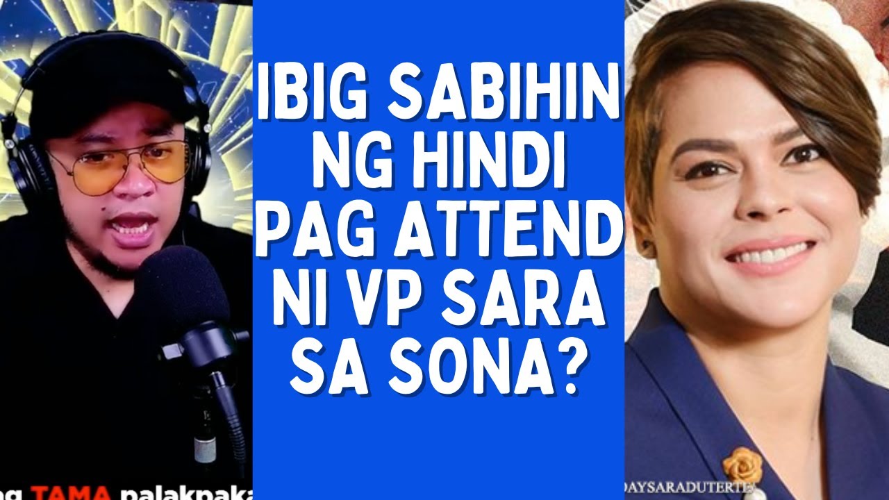 IBIG SABIHIN NG HINDI PAG ATTEND NI VP SARA SA SONA? - YouTube