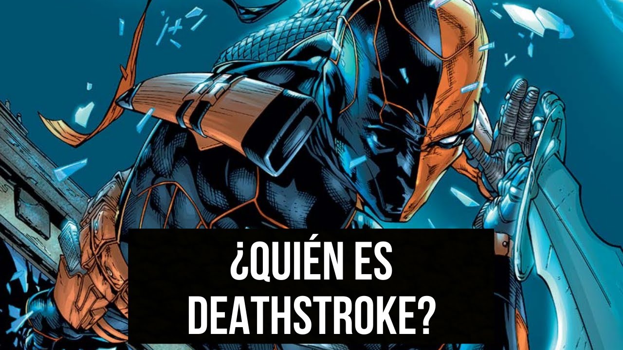 ¿Quién es Deathstroke? | Slade Wilson Historia de Origen DC Comics ...