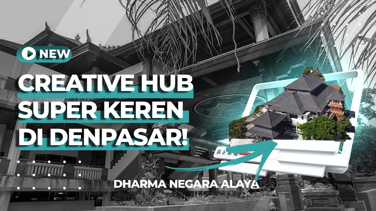 REVIEW GEDUNG DHARMA NEGARA ALAYA DENPASAR - CREATIVE HUB TERBESAR DI ...