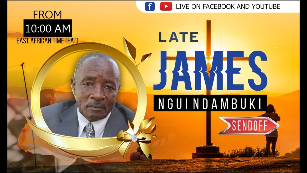 Late James Ngui Ndambuki Funeral - YouTube