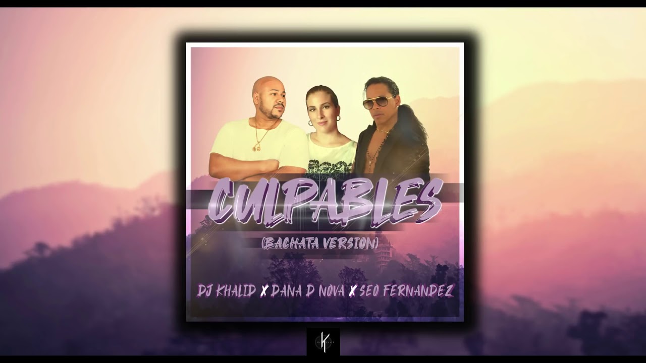 Culpables - Dana D Nova - Seo Fernandez Bachata Version - YouTube