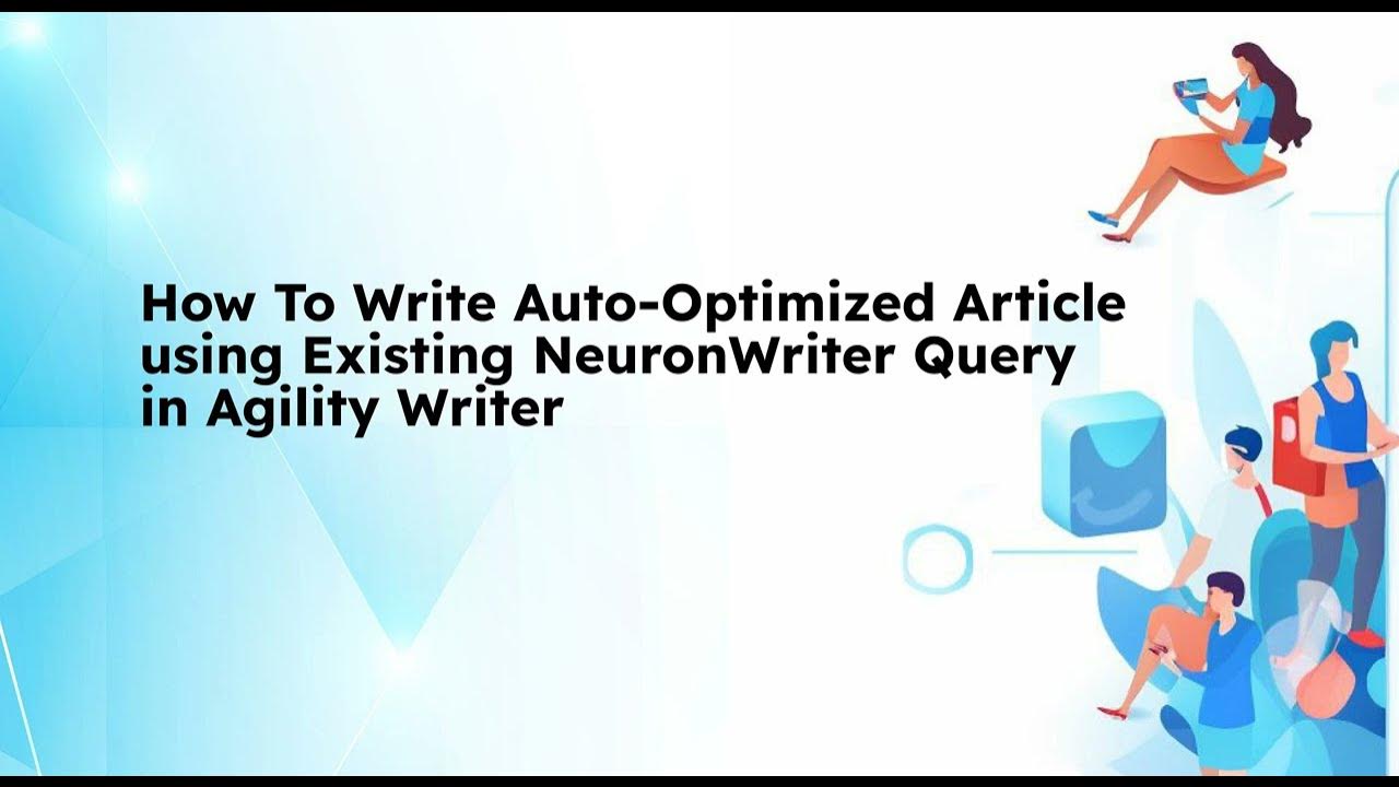 NeuronWriter Workflow - How To Write Auto Optimized Articles using Existing NeuronWriter Query ...