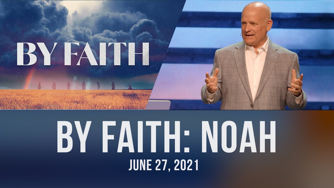 By Faith: Noah 6/27/21 (Mitch Wilburn) - YouTube