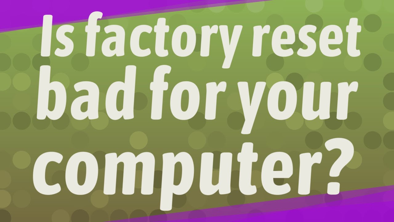 Is factory reset bad for your computer? - YouTube