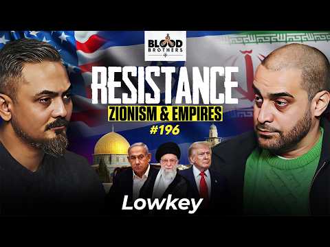 Lowkey | The War on Iran, End of The US Empire & Resisting Greater Israel | BB #196