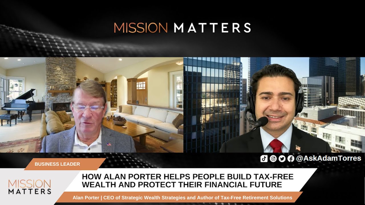 How Alan Porter Helps People Build Tax-Free Wealth and Protect Their ...