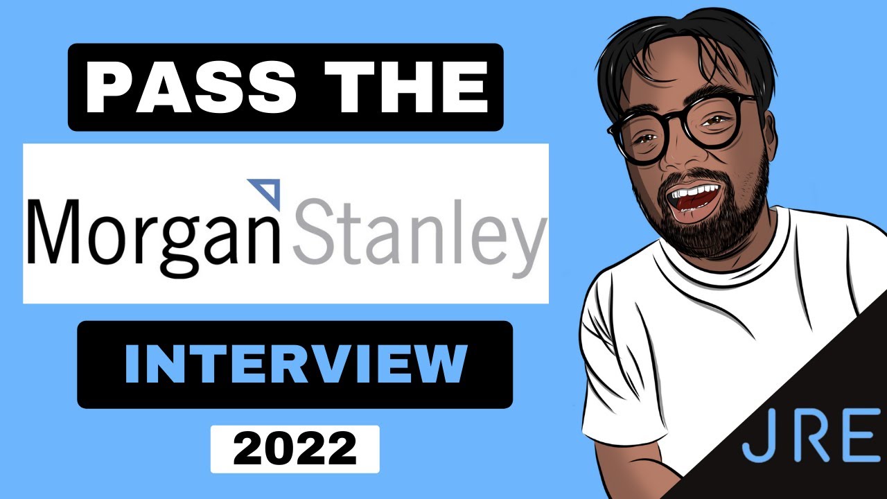 2022 Pass The MORGAN STANLEY Interview MORGAN STANLEY Video 2022-pass-the-morgan-stanley-interview-morgan-stanley-video