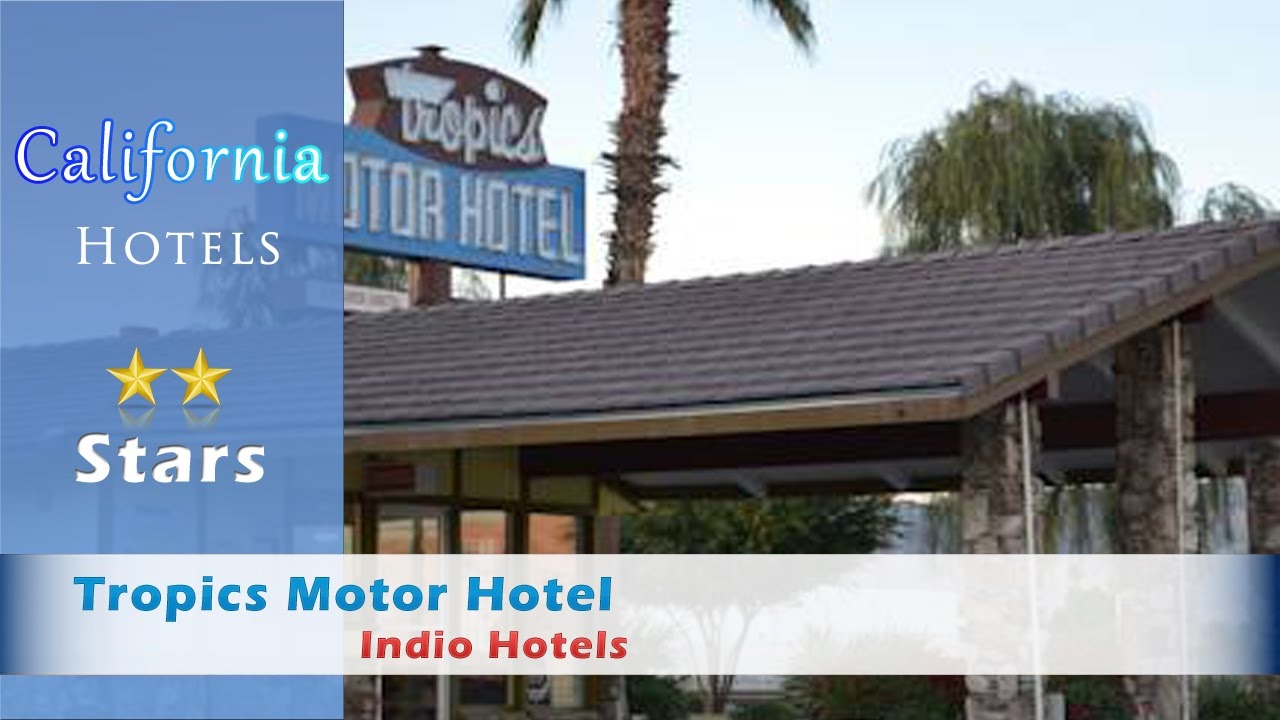 Tropics Motor Hotel 2 Stars Indio, California - YouTube