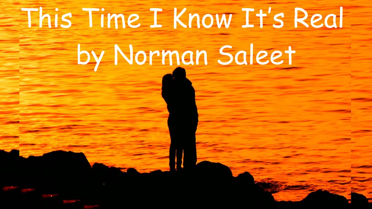 THIS TIME I KNOW IT'S REAL - NORMAN SALEET (Lyrics) - YouTube