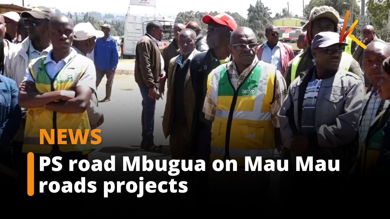 PS road Mbugua on Mau Mau roads projects - YouTube