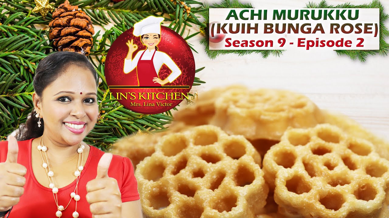 ACHI MURUKKU (KUIH BUNGA ROSE) - All Time Favorite Festive Snacks ...