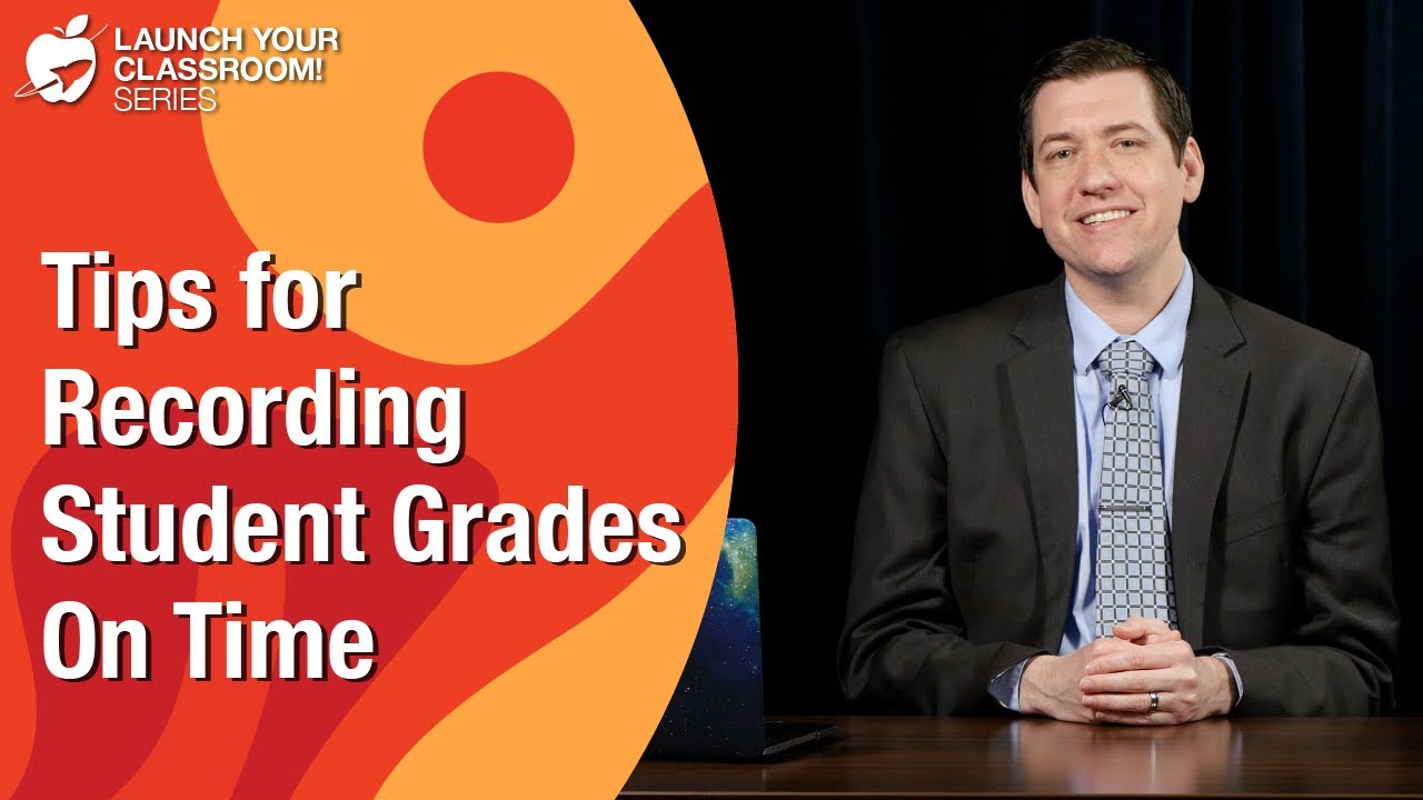 Tips for Recording Student Grades On Time - Best Teaching Practices ...