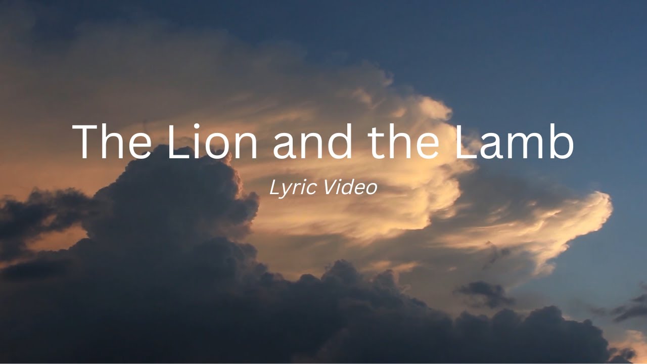 The Lion and the Lamb - Lyric Video - YouTube