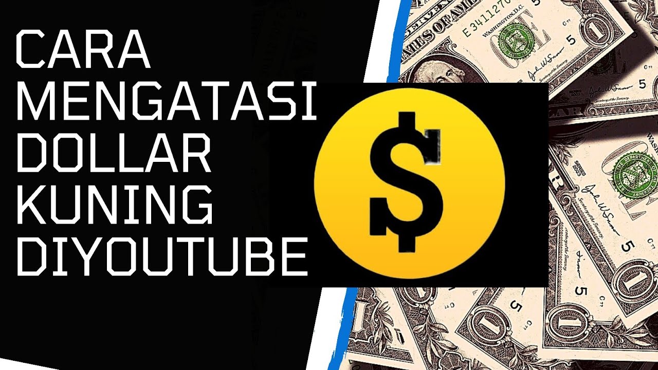 Cara Mengatasi Dolar Kuning Di Youtube - YouTube