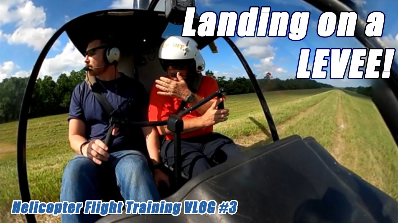 LOW Level Flying & Landing on a LEVEE! | Helicopter Flight Training ...