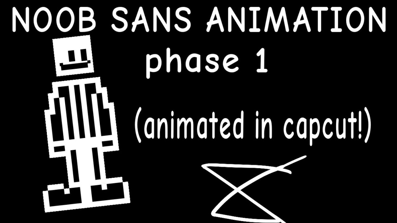 NOOB SANS BOSS FIGHT (my version of noob sans)ANIMATED IN CAPCUT! - YouTube