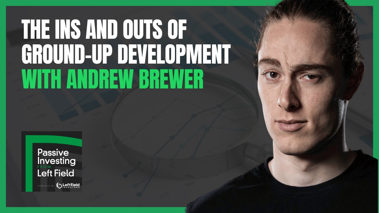 The Ins and Outs of Ground-Up Development with Andrew Brewer - YouTube