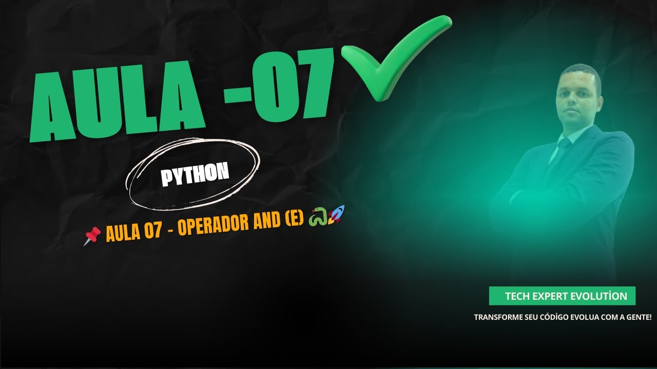 Aula 07 - Operador AND (E) em Python - Tudo o que você precisa saber! 🐍🚀 - YouTube