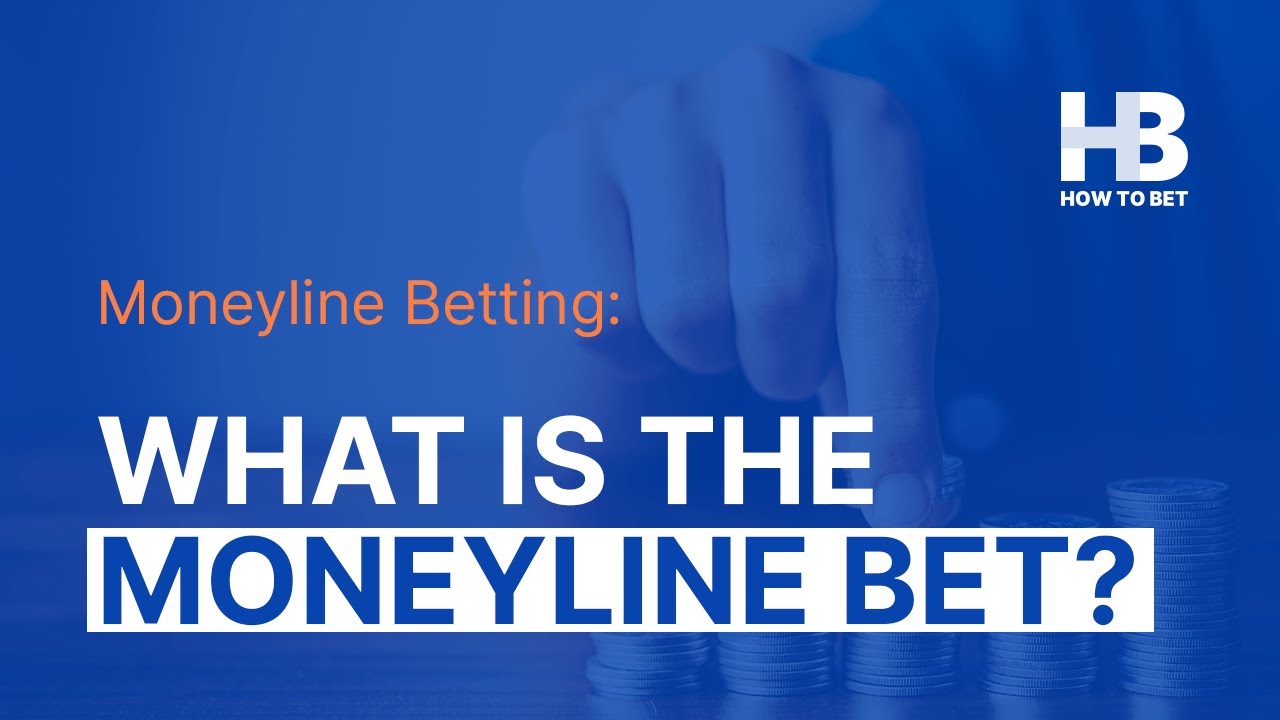 Moneyline Betting - What Is A Moneyline Bet - How To Bet The Moneyline ...