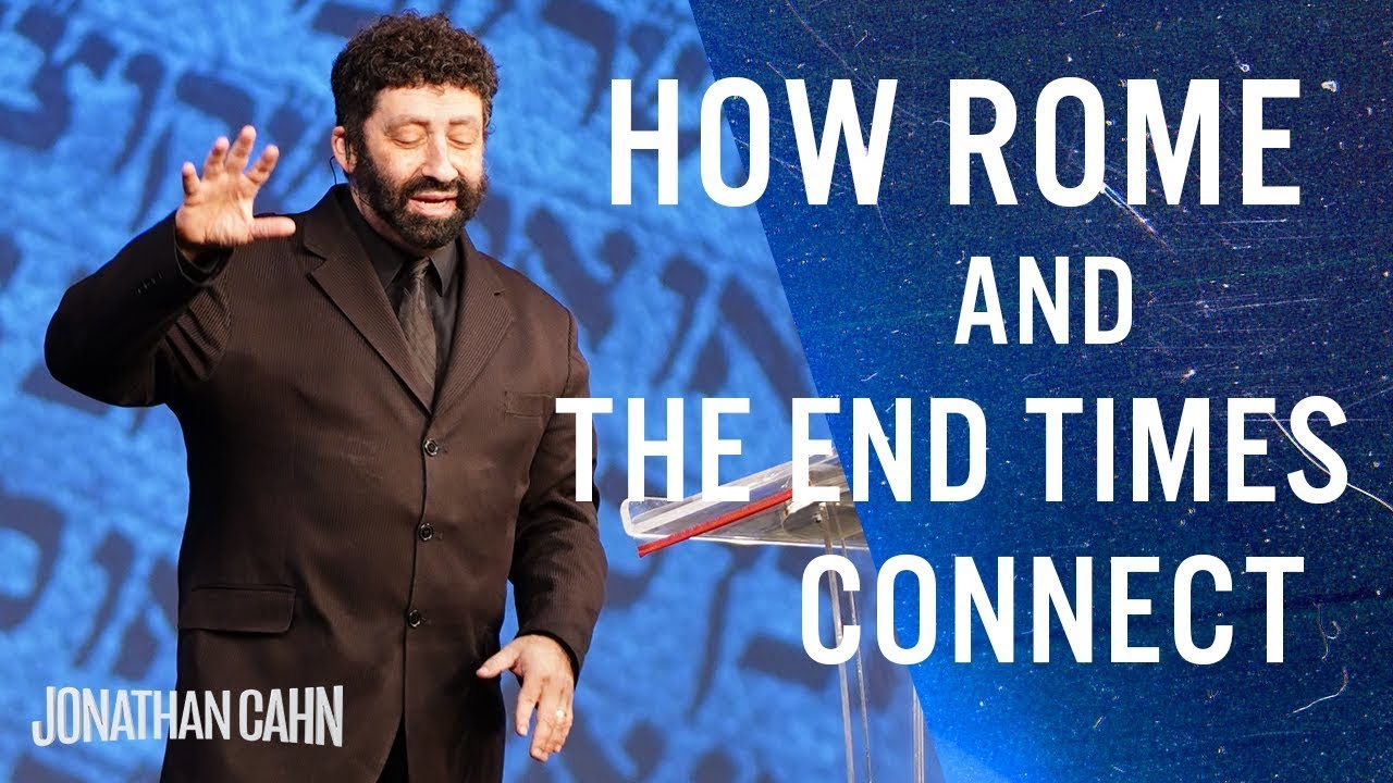 Rome Is Linked To The End Times | Jonathan Cahn Sermon - YouTube