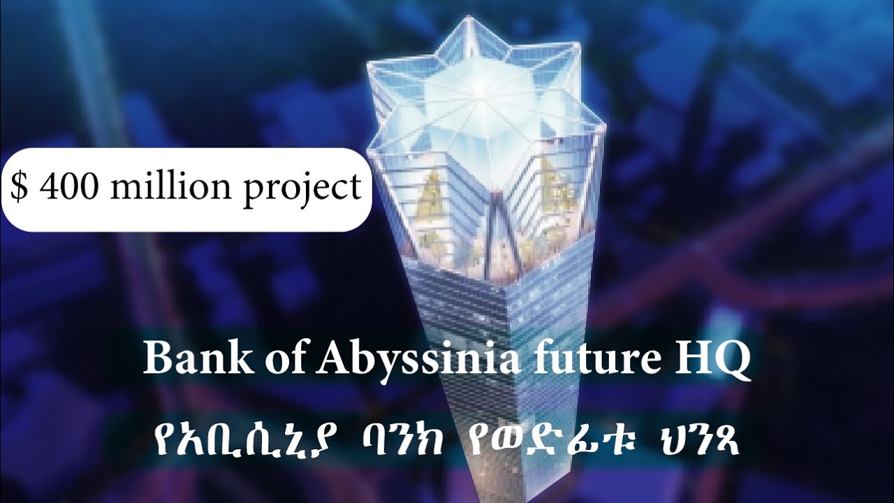 Bank of Abyssinia future Headquarter Building / $ 400 million project ...