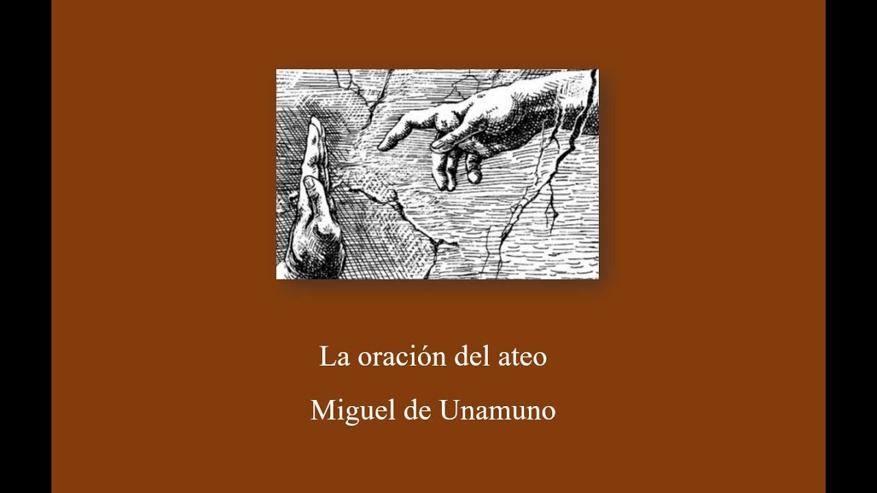 La oración del ateo de Miguel de Unamuno - YouTube