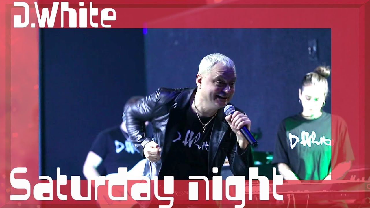 D.White - Saturday night (LIVE, 2023). NEW ITALO DISCO, Euro Disco ...