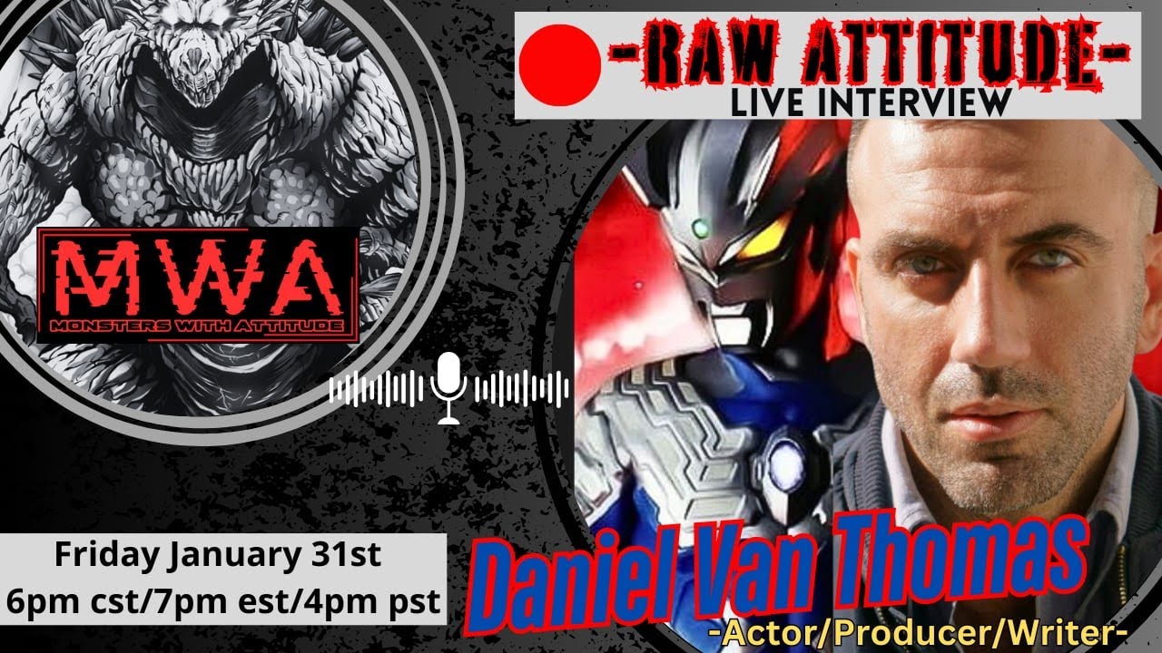 MWA Presents: Lets Talk RAW w/ Daniel Van Thomas ( Actor/Producer ...