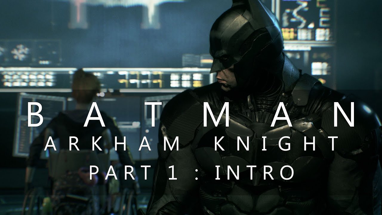 Batman Arkham Knight | Part 1: Intro - YouTube