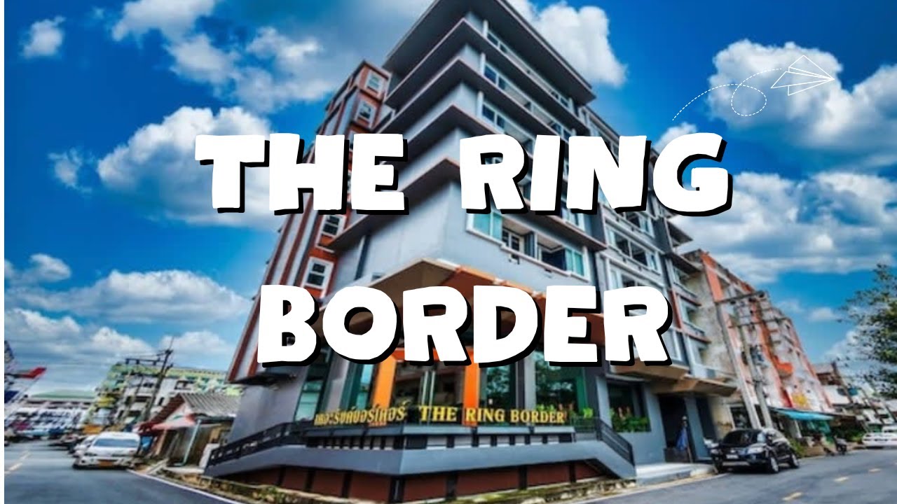 Ring Border Hotel in Dannok, Thailand 🇹🇭 - YouTube