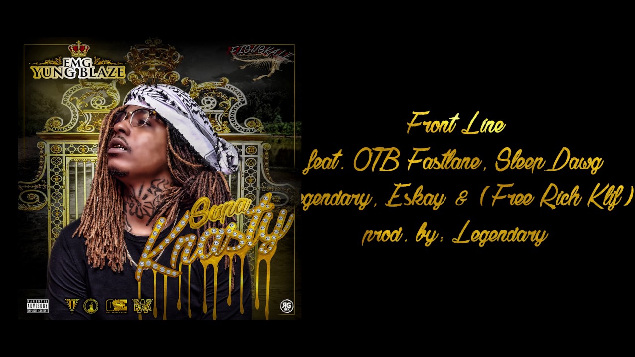 FrontLine- ft OTB Fastlane Sleep Dawg Legendary EsKay Free Rich Kliff ...