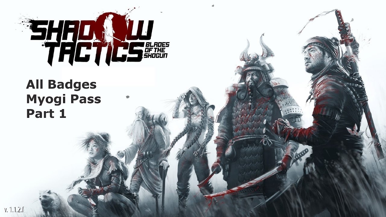 Shadow Tactics Blade of the Shogun Gameplay All Badge Mission 12 Myogi ...