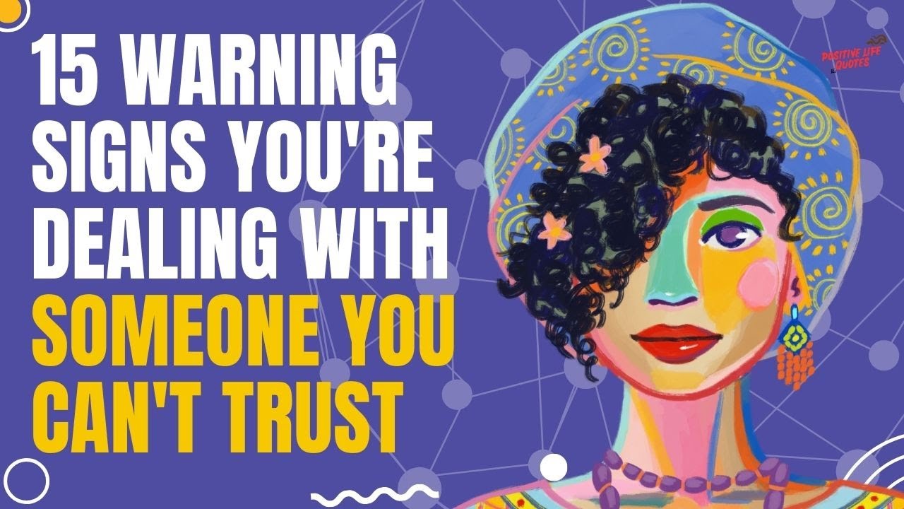 15 Warning Signs You're Dealing with Someone You Can't Trust - YouTube