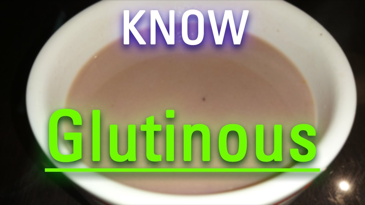 How to Say Glutinous in English? | What is Glutinous? | How Does ...