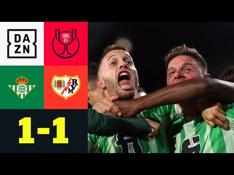 Last-Minute-Tor bringt Real Betis ins Finale: Real Betis - Rayo Vallecano 1:1 | Copa del Rey | DAZN