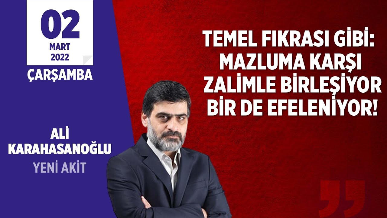 TEMEL FIKRASI GİBİ: MAZLUMA KARŞI ZALİMLE BİRLEŞİYOR BİR DE EFELENİYOR ...
