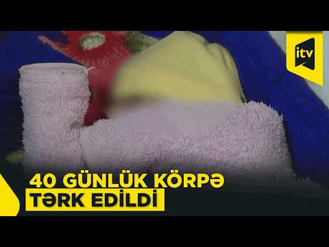 21 yaşlı ana 40 günlük körpəsindən imtina etdi