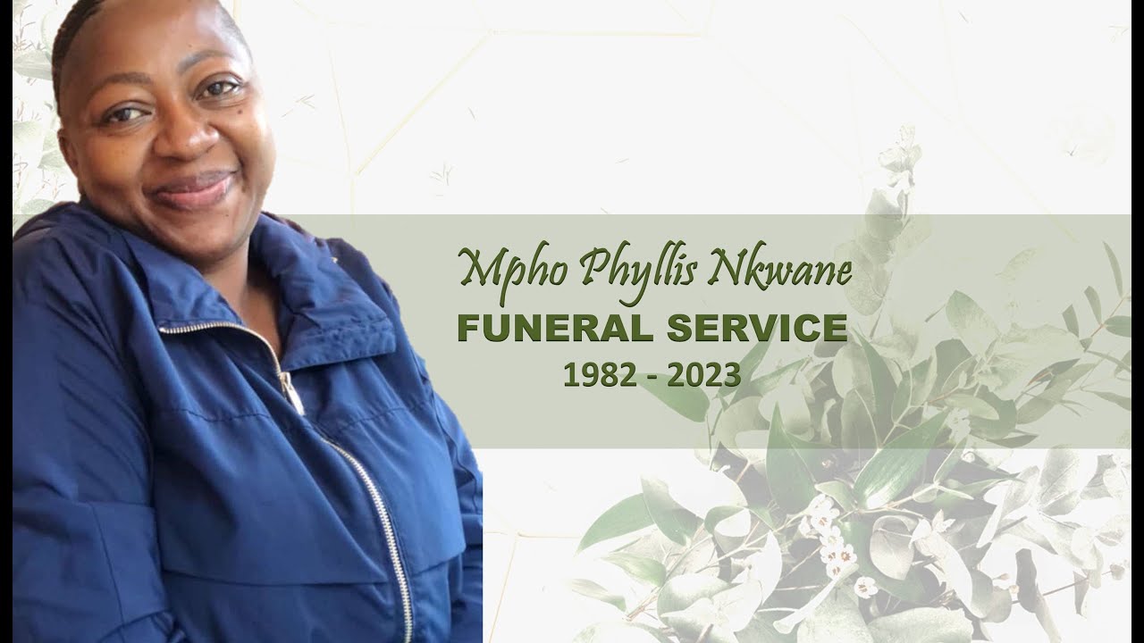 MPHO PHYLLIS NKWANE'S FUNERAL SERVICE 1982-2023 - YouTube