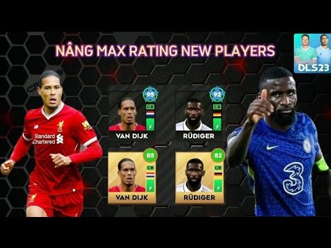 DLS 23 | Nâng Cấp Max rating 2 hậu vệ Van dijk 85, Rüdiger 82 | Phiên ...