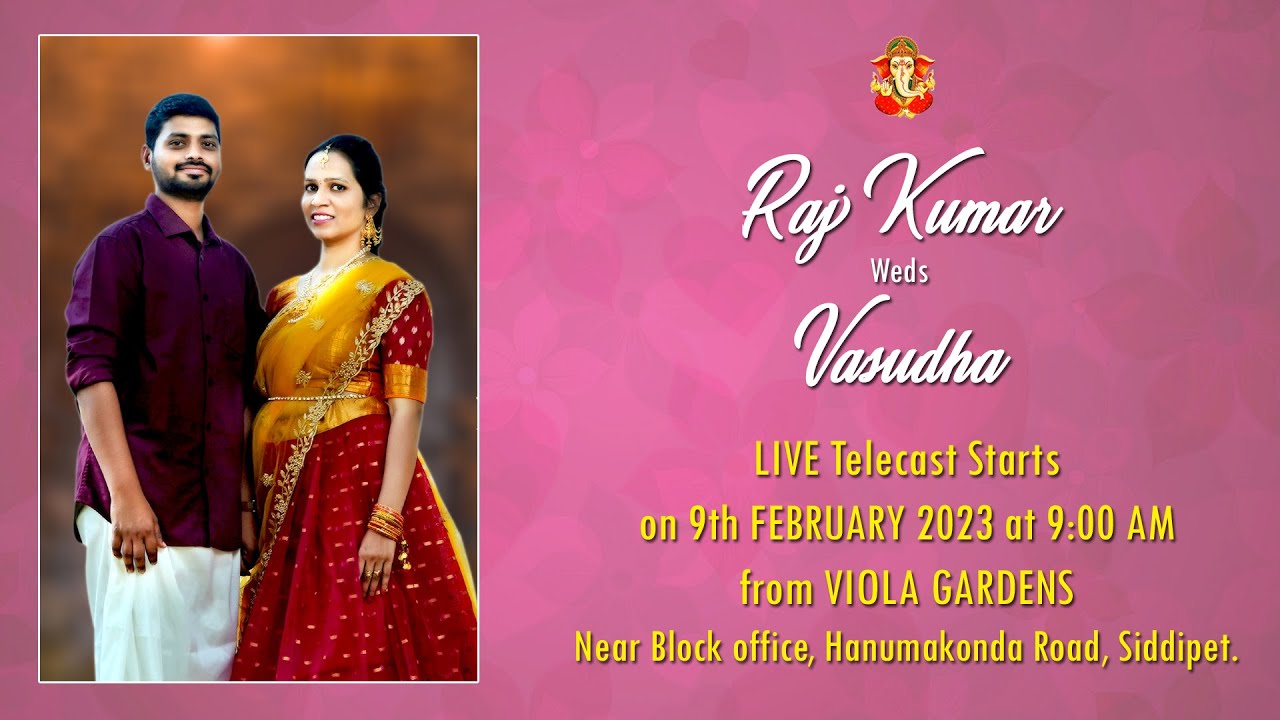 RAJ KUMAR + VASUDHA Weding LIVE telecast On 9th FEB 2023 - YouTube