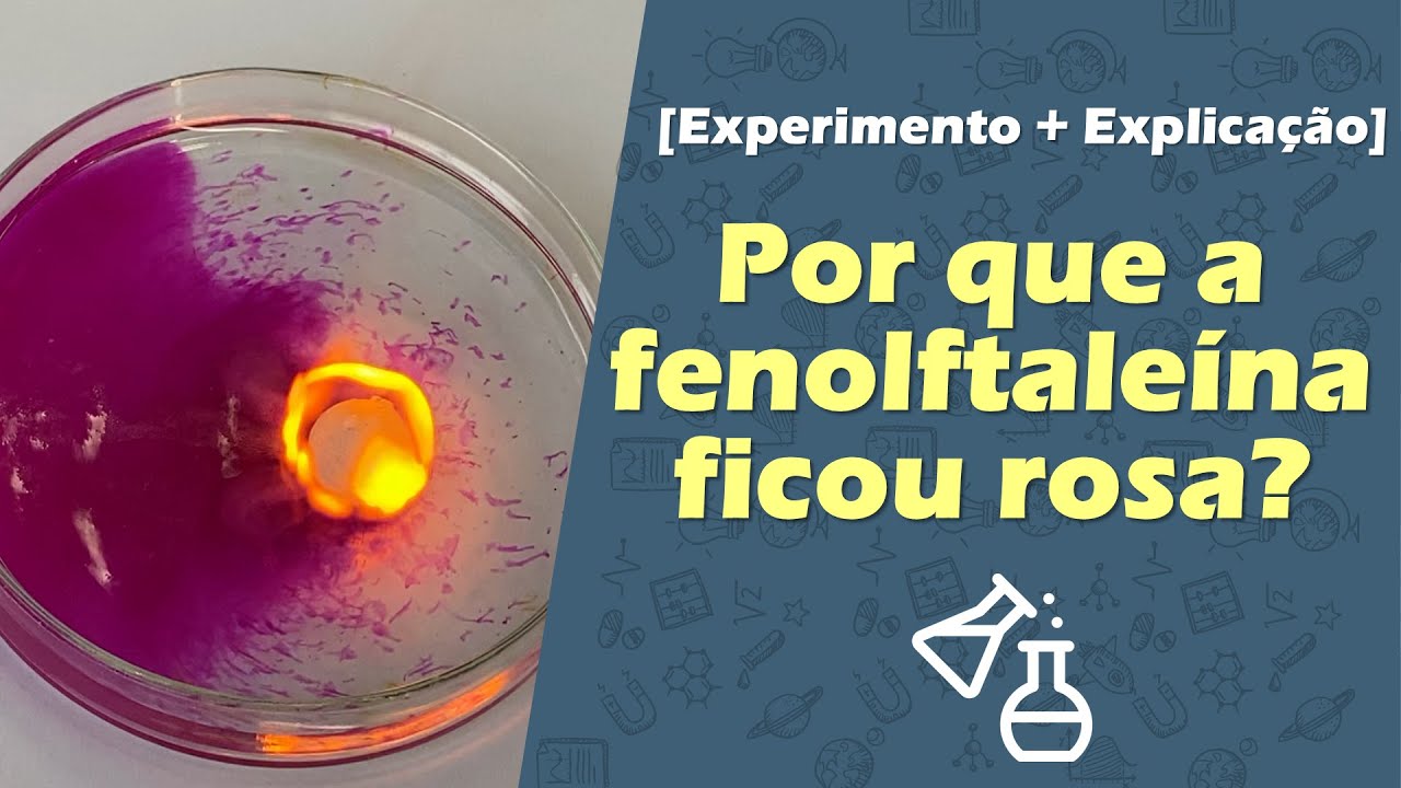 Por que a fenolftaleína ficou rosa? [Experimento + Explicação] Prof ...